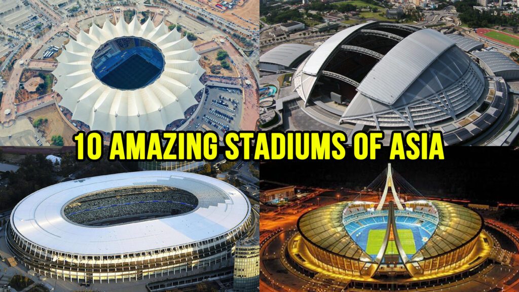 10 Amazing Stadiums of Asia | Iconic Sports Venues to Visit